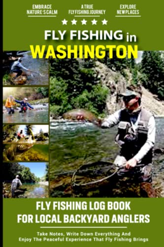 Fly Fishing in Washington: Fly Fishing Log Book for Local Backyard ...