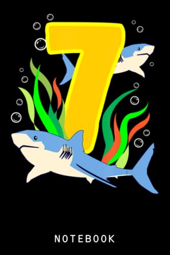 7 Year Old Birthday For Kids Who Love Sharks Journal Notebook: Sharks ...