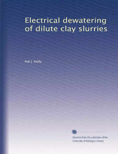 Electrical Dewatering Of Dilute Clay Slurries By Hal J Kelly Goodreads
