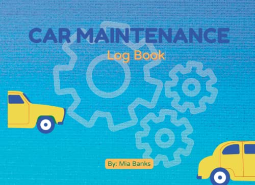 Car Maintenance Log Book: Unique Design Car Journal Pages to Track and ...