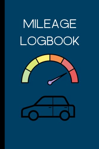 Mileage Log Book: A Perfect Book for Mileage Records for all Drivers ...