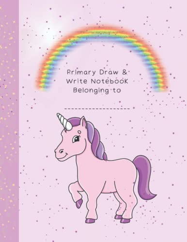 Draw and Write Journal: Cute Rainbow Unicorn Primary Composition Notebook with Half Page Drawing ...