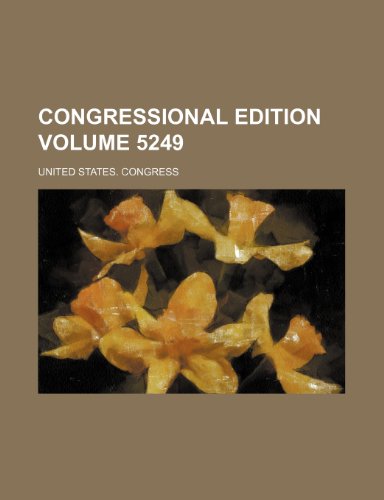 Congressional edition Volume 5249 by United States. Congress | Goodreads