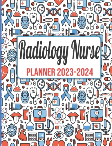 Radiology Nurse Monthly Planner 2023-2024: Large 2 Year Nurse Calendar ...