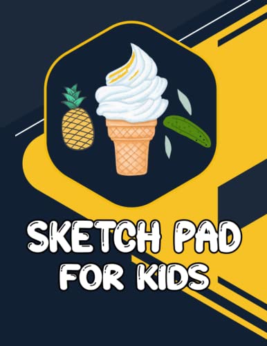 Sketch Pad For Kids: Large Sketch Book for Drawing Practice, Blank ...