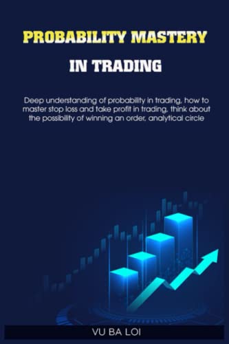 PROBABILITY MASTERY IN TRADING: How to master stop loss and take profit in trading, think about ...
