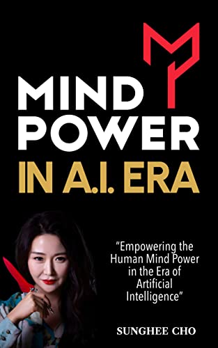 Mind Power in A.I era by SungHee Cho | Goodreads