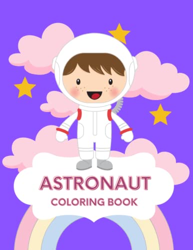 Astronaut Coloring Book: An Astronaut Adventure with 20 Coloring Pages ...