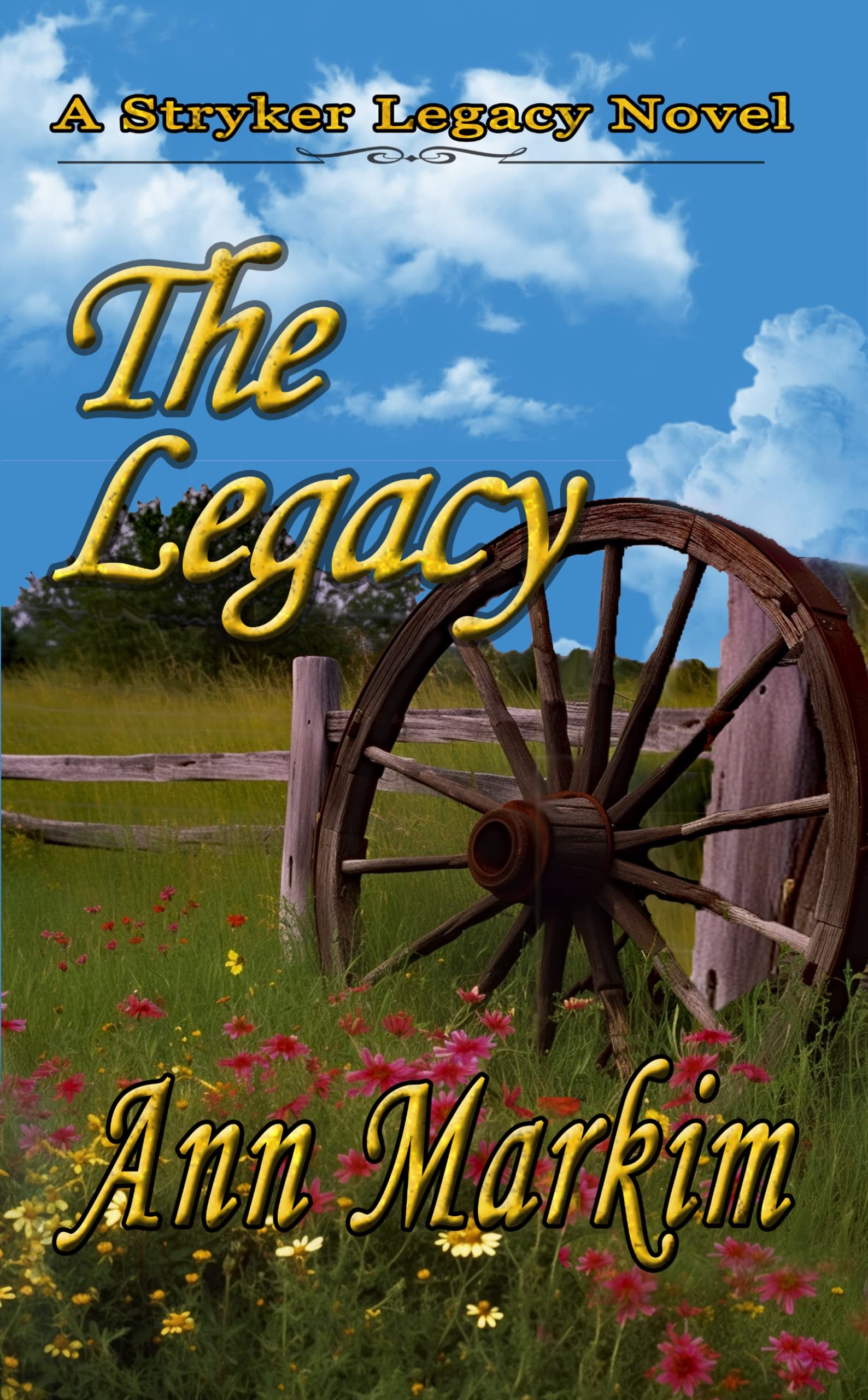 The Legacy: A Stryker Legacy Novel by Ann Markim | Goodreads