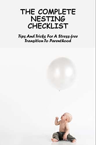 The Complete Nesting Checklist: Tips And Tricks For A Stress-Free ...