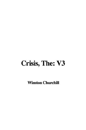 Crisis V3 by Winston Churchill | Goodreads