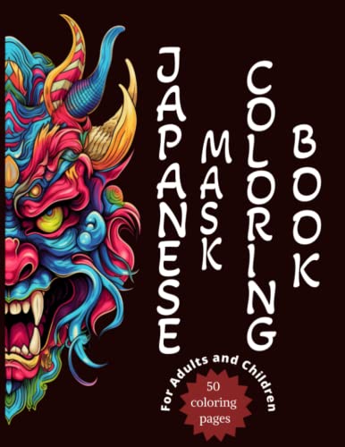 JAPANESE MASK COLORING BOOK: 50 coloring pages, For Adults and Children ...