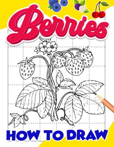 How To Draw Berries: Step By Step Drawing Book With 30 Easy ...