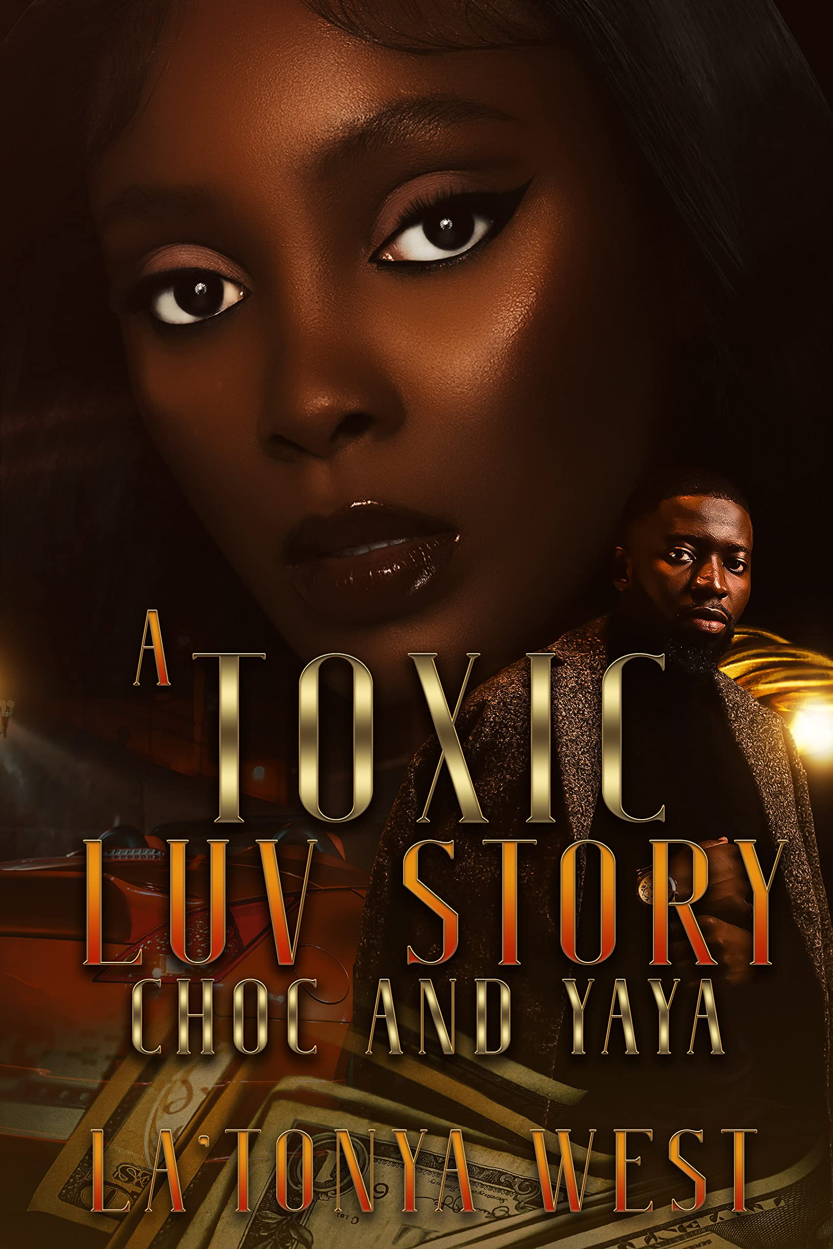 A Toxic Luv Story : Choc and Yaya by La'Tonya West | Goodreads