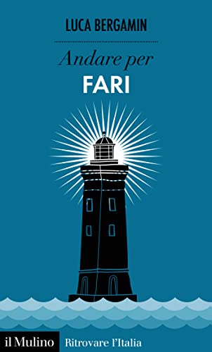 Andare per fari (Italian Edition) by Luca Bergamin | Goodreads