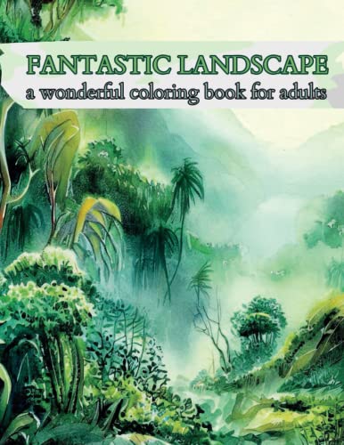 FANTASTIC LANDSCAPE: a wonderful coloring book for adults - 35 pages to ...