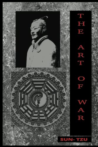 THE ART OF WAR: The Art Of War: Complete Text of Sun Tzu's Classics ...