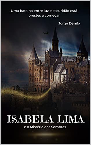 Isabela Lima e o Mistério das Sombras (Isabela Lima e a Saga da Magia Brasileira) by Jorge ...