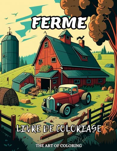 Ferme Livre De Coloriage: Échappez-vous au Charme Rustique Avec Plus de ...