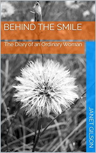 Behind The Smile : The Diary of an Ordinary Woman by Janet Gilson ...