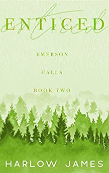 Enticed (Emerson Falls #2) by Harlow James | Goodreads
