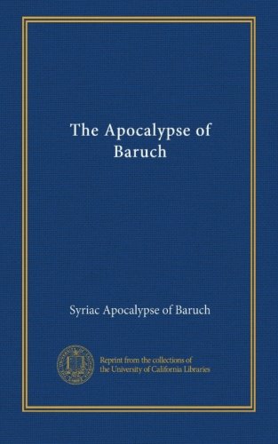 The Apocalypse of Baruch by . Syriac Apocalypse of Baruch | Goodreads