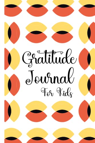 Gratitude Journal For Kids: A New Unique Journal to Teens For Tweens ...