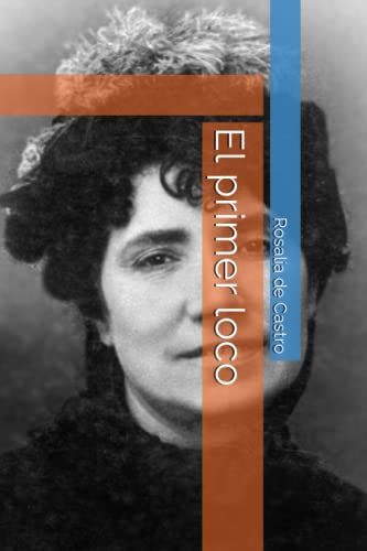 El primer loco (Spanish Edition) by Rosalía de Castro | Goodreads