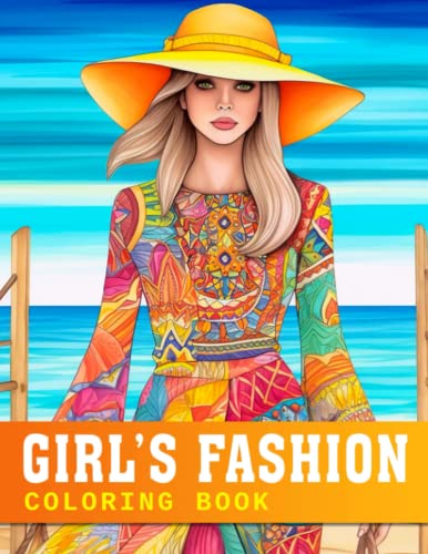 Girl's Fashion Coloring Book: A Trendy Coloring Book for Teenage Girls ...