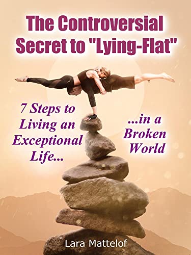 The Controversial SECRET to “Lying Flat”: 7 Steps to Living an ...