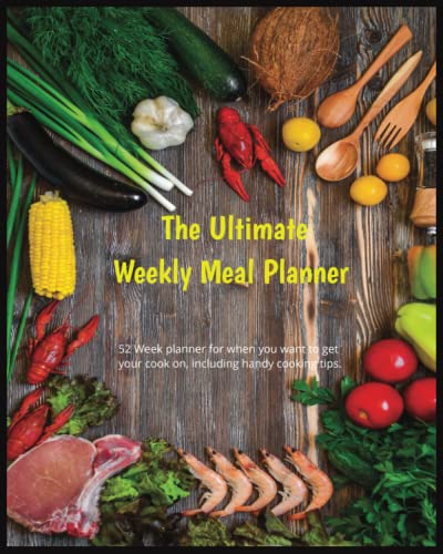 The Ultimate Weekly Meal Planner: 52 week meal planner and shopping ...