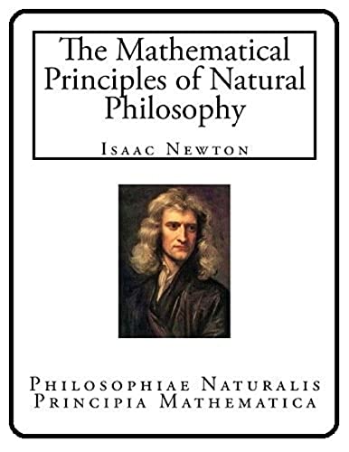 Principia Mathematica: The mathematical principles of natural ...
