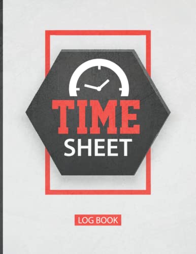 Time Sheet Log Book: Daily Time in Daily Weekly Time Sheet Log Book | Simple Time sheet Notebook ...