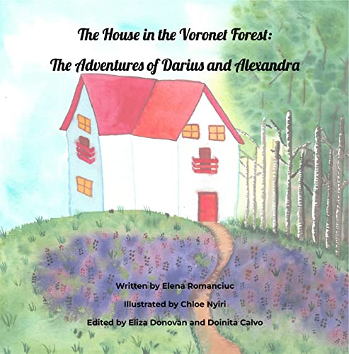 The House in the Voronet Forest: The Adventures of Darius and Alexandra ...