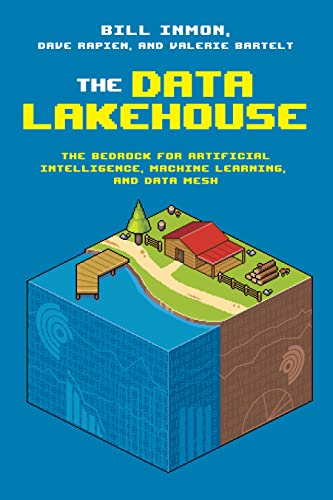 The Data Lakehouse: The Bedrock for Artificial Intelligence, Machine ...