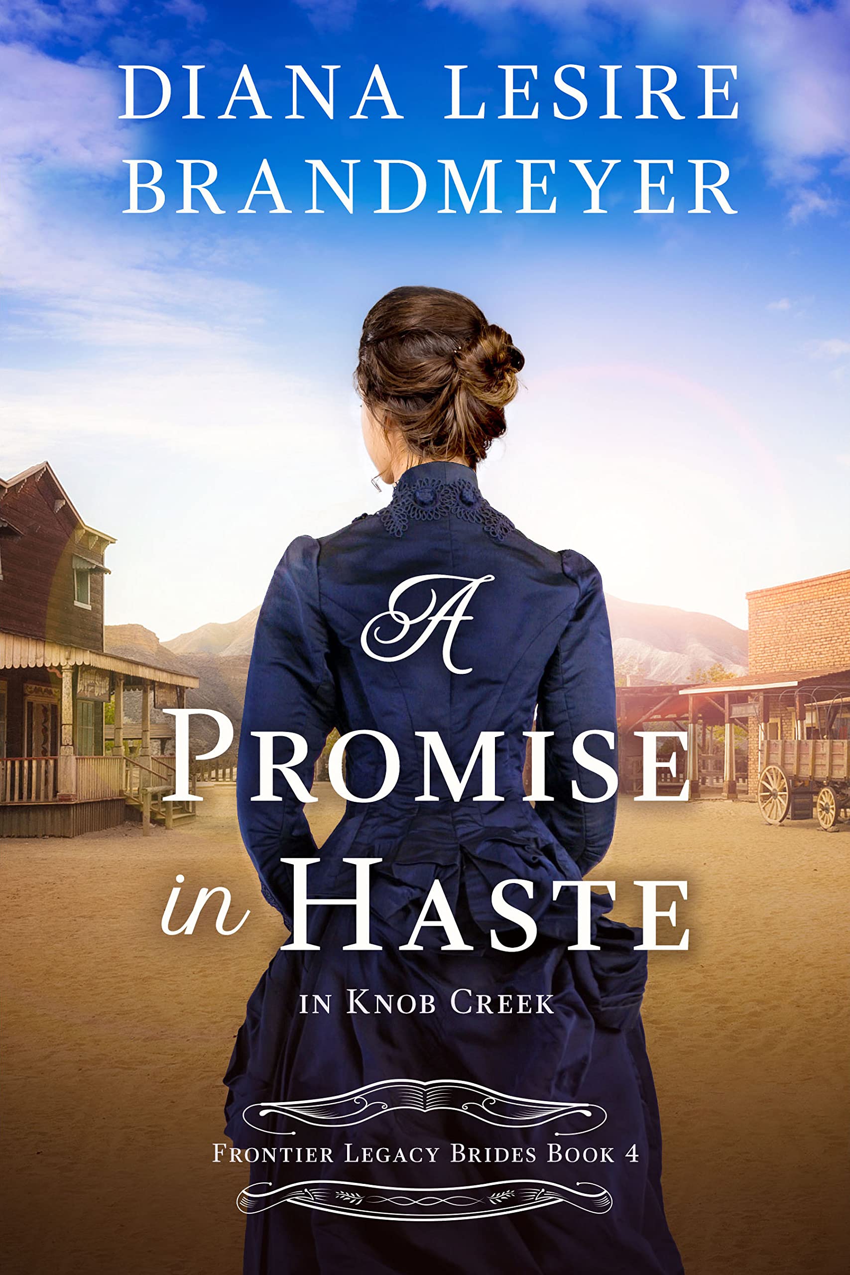 A Promise in Haste in Knob Creek: Frontier Legacy Brides Book 3 A ...