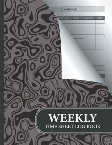 Weekly Time Sheet Log Book: Weekly Time Sheet Log Book to Record Hours ...