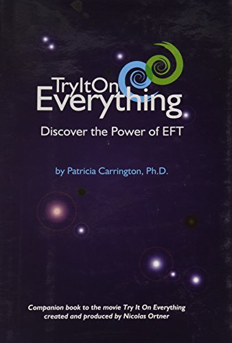 Try It On Everything: Discover the Power of EFT by Patricia Carrington ...