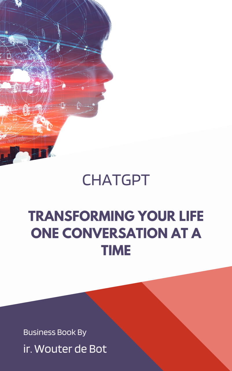 ChatGPT: Transforming Your Life One Conversation at a Time by Wouter de ...