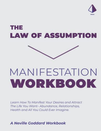 Law of Assumption Workbook: Neville Goddard Law of Assumption Methods, Techniques & Exercises ...