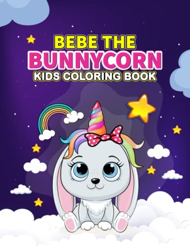Bebe the Bunnycorn Kids Coloring Book by Mia C Markus | Goodreads