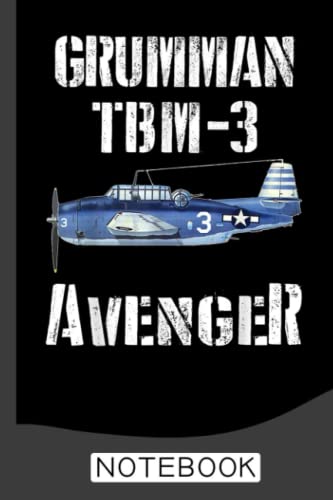 WWII Grumman TBM-3 Avenger Military Warbird Notebook: Veterans Day ...