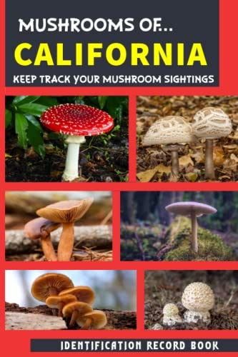 Mushrooms Of California: A Mushrooms Gathering & Identification Journal ...