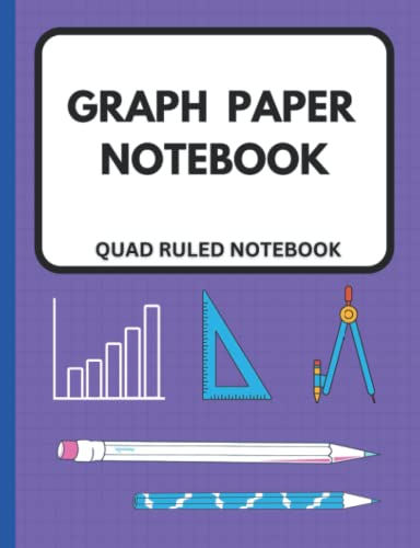 Graph Paper Notebook: Graph Ruled Notepad / Quad Ruled Composition ...