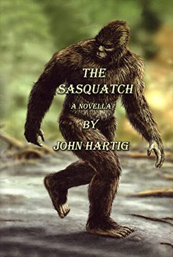 The Sasquatch by John Hartig | Goodreads
