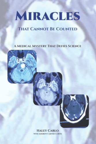 Miracles That Cannot Be Counted: A Medical Mystery That Defies Science ...