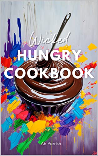 The Wicked Hungry Cookbook: A Tantalizing Collection of New England ...