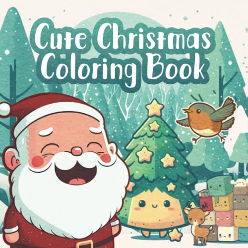 Cute Christmas Coloring book: 50 uniquely adorable pages for Kawaii ...