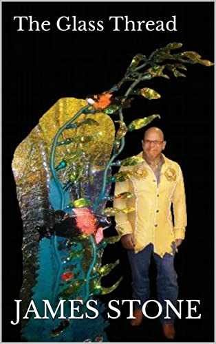 The Glass Thread: One Artists Lonely Journey from Addiction to ...