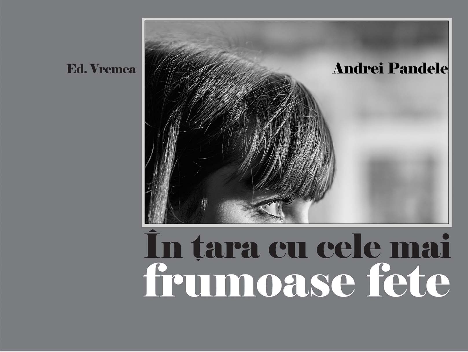 În țara cu cele mai frumoase fete by Andrei Pandele | Goodreads